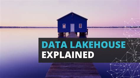 Understanding The Data Lakehouse An Easy To Understand Overview