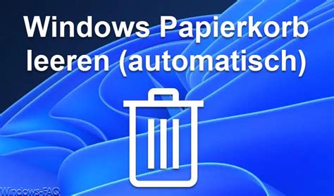 Windows Papierkorb Leeren Automatisch Windows Faq