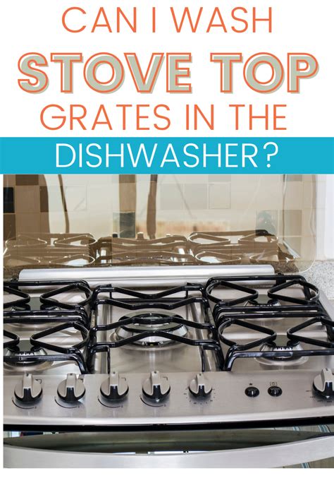 Can I Wash Stove Top Grates In The Dishwasher The Organized Mom