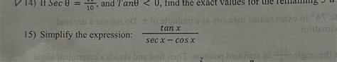 Solved Simplify The Expression Tanxsecx Cosx Chegg