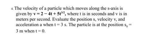 Solved The Velocity Of A Particle Which Moves Along The Chegg Com