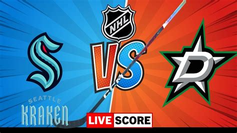 Seattle Kraken Vs Dallas Stars Nhl Live Scoreboard Youtube