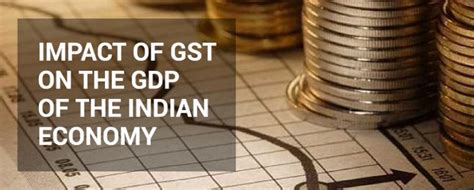 Impact Of Gst On Indian Economy Facts You Never Heard Before