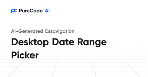 Build Great Cssavigation Desktop Date Range Picker Components Faster
