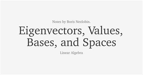 Eigenvectors Values Bases And Spaces Boris Nezlobin