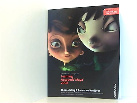 Learning Autodesk Maya 2008 The Modeling And Animation Handbook
