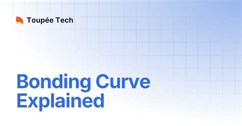 bonding curve explained toupée tech