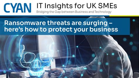 Ransomware Threats Are Surging Heres How To Protect Your Business