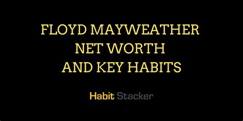 Floyd Mayweather Net Worth And Key Habits Habit Stacker