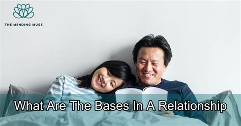 What Are The Bases In A Relationship Navigating Through