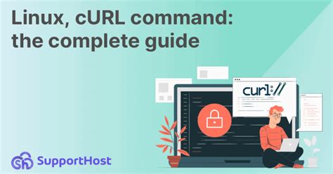 Linux CURL Command The Complete Guide SupportHost