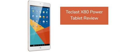 Teclast X80 Power Tablet Review Updated 2021