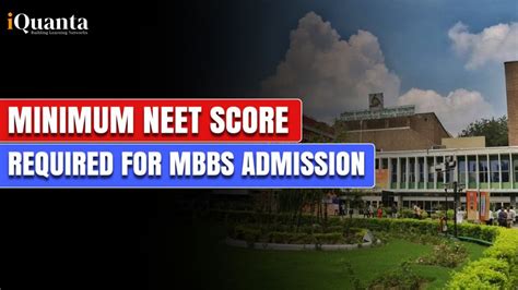 Minimum Neet Score Required For Mbbs Admission Iquanta