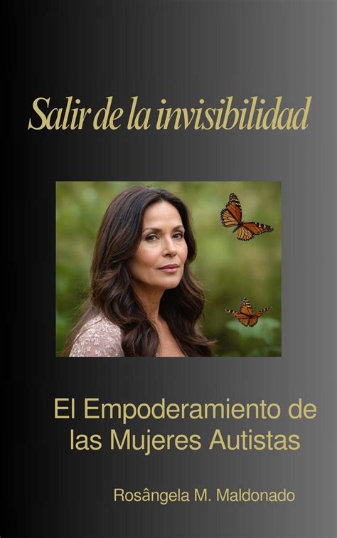 Salir De La Invisibilidad El Empoderamiento De Las Mujeres Autistas
