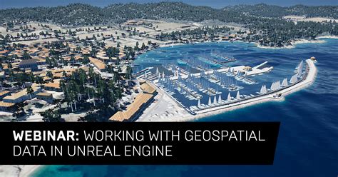 网络研讨会：在虚幻引擎中使用地理空间（gis）数据 unreal engine