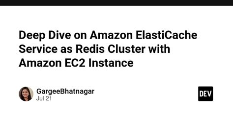 Deep Dive On Amazon ElastiCache Service As Redis Cluster With Amazon