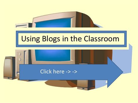 Educ1751 Assignment One Using Blogs In The Classroom