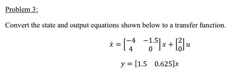 Solved Convert The State And Output Equations Shown Below To Chegg Com