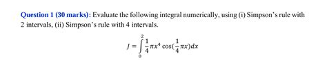 Solved Question 1 30 Marks Evaluate The Following Inte