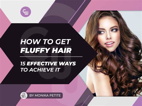 How To Get Fluffy Hair 15 Effective Ways To Achieve It