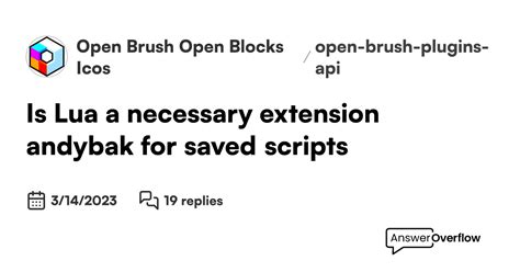 Is Lua A Necessary Extension Andybak For Saved Scripts Open Brush Open Blocks Icosa Gallery