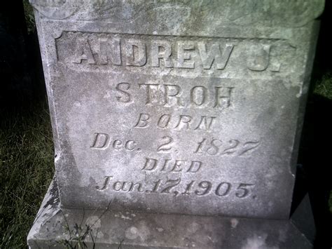Andrew J Stroh 1827 1905 Find A Grave Memorial