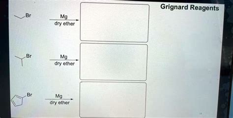 Solved Grignard Reagents Mg Dry Ether Mg Dry Ether Mg Dry Ether