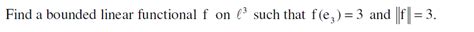 solved find a bounded linear functional f on ℓ3 such that