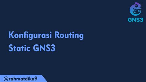 Konfigurasi Routing Static Pada Router Mikrotik Di Gns3 Rahmat Dika