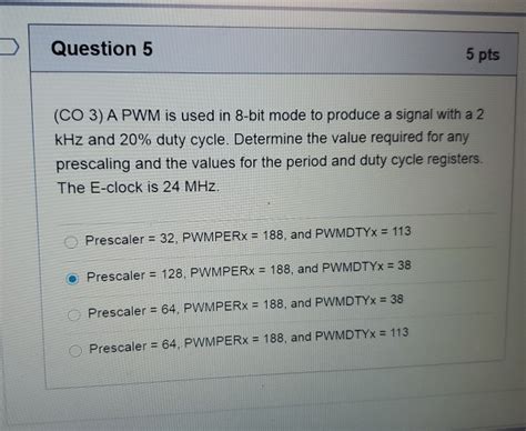 Solved Question 5 5 Pts Co 3 A Pwm Is Used In 8 Bit Mode