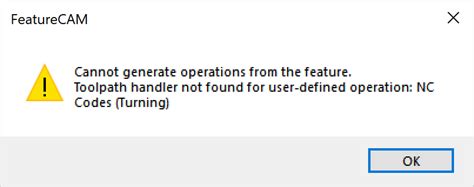 Error Tpu01 Toolpath Handler Not Found For User Defined Operation When Simulating In Featurecam