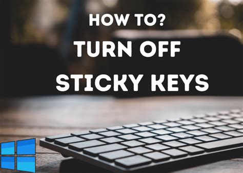 How To Disable Sticky Keys Windows Chicfer