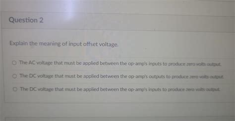 Solved Explain The Meaning Of Input Offset Voltage The Ac Chegg