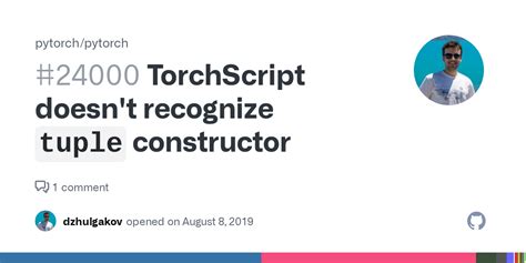 TorchScript Doesn T Recognize Tuple Constructor Issue Pytorch Pytorch GitHub