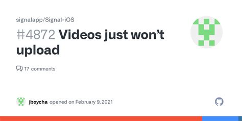 Videos Just Wont Upload · Issue 4872 · Signalappsignal Ios · Github