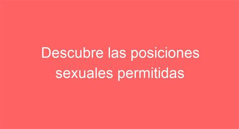 Posiciones Sexuales Según La Biblia Descubre Las Aprobadas