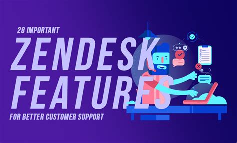 28 Essential Zendesk Features To Enhance Customer Support