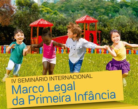 SeminÁrio Internacional Do Marco Legal Da Primeira InfÂncia