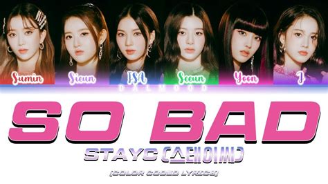 Stayc 스테이씨 So Bad Color Coded Lyrics Hanromeng Youtube