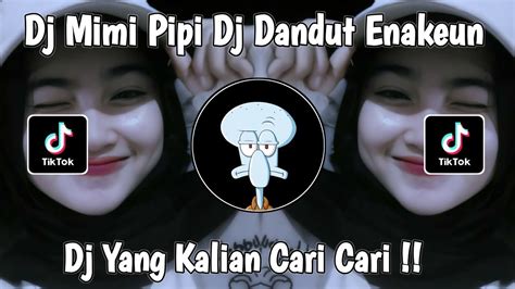 DJ MIMI PIPI X DJANDUT ENAKEUN VIRAL TIKTOK TERBARU 2023 YouTube