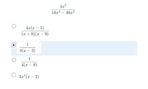 Solved 16x4−48x34x3(x+9)(x−9)4x(x−5)4(x−3)14(x−9)13x2(x−2) | Chegg.com
