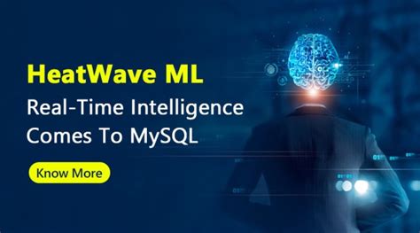 Oracle Announces Mysql Heatwave Ml Fuses Machine Learning With Database Clover Infotech