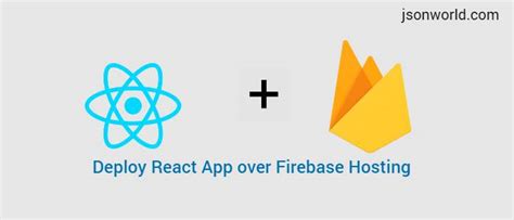 How To Deploy React App Over Firebase Hosting Json World