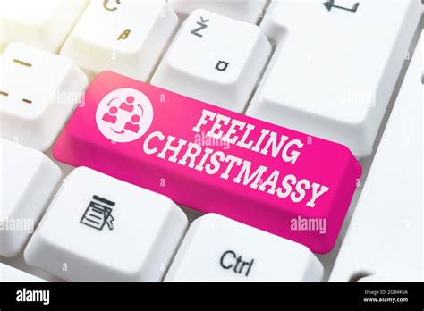 Text Sign Showing Feeling Christmassy Business Idea Resembling Or