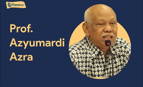 Selamat Jalan Prof Dr Azyumardi Azra Id