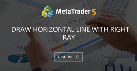 Draw Horizontal Line With Right Ray Horizontal Line General Mql5 Programming Forum