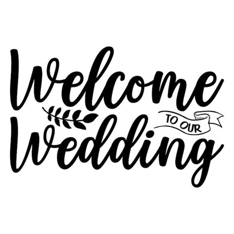 Premium Vector Welcome To Our Wedding Lettering Design For Greeting
