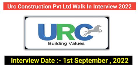 Urc Construction Pvt Ltd Walk In Interview 2022 Construction Jobs