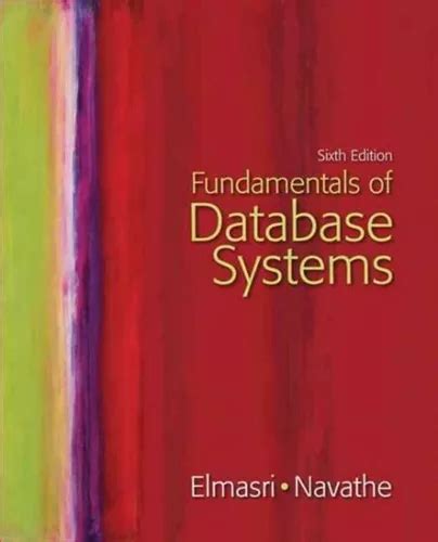 Fundamentals Of Database Systems 6th Ed Fundamentals Of Database