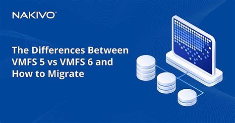 The Differences Between VMFS Vs VMFS And How To Migrate NAKIVO Inc Spiceworks Community